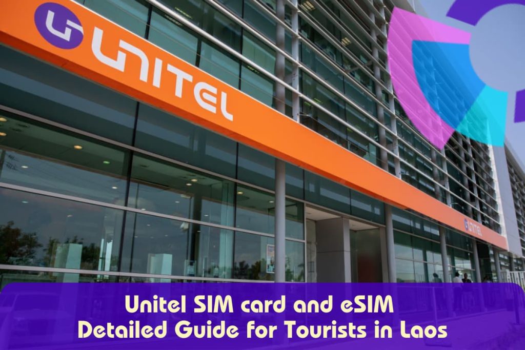 Laos Unitel SIM Card and eSIM - Detailed Guide for Tourists 2023