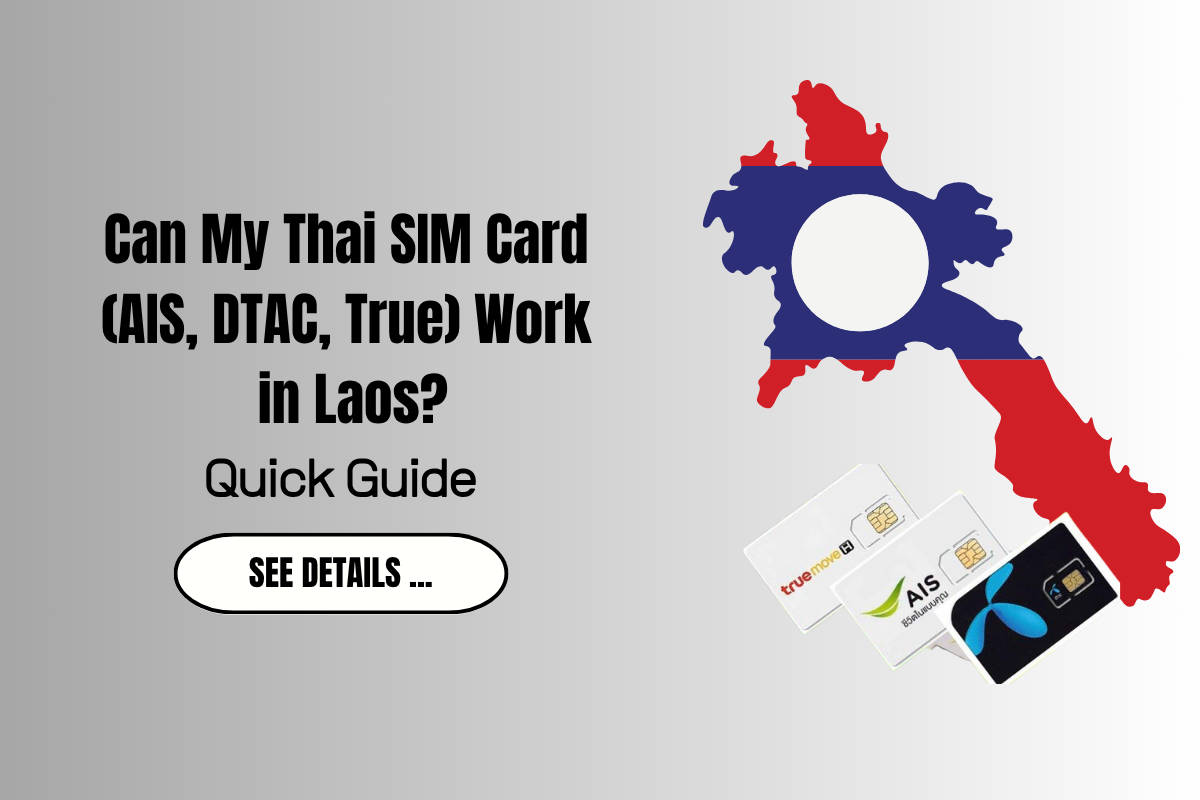 Can My Thai SIM Card (AIS, DTAC, True) Work in Laos?